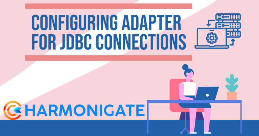 Configuring Adapter for JDBC Connections - harmonigate.com