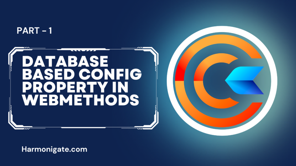 Database based config property in WebMethods Part-1 - harmonigate.com